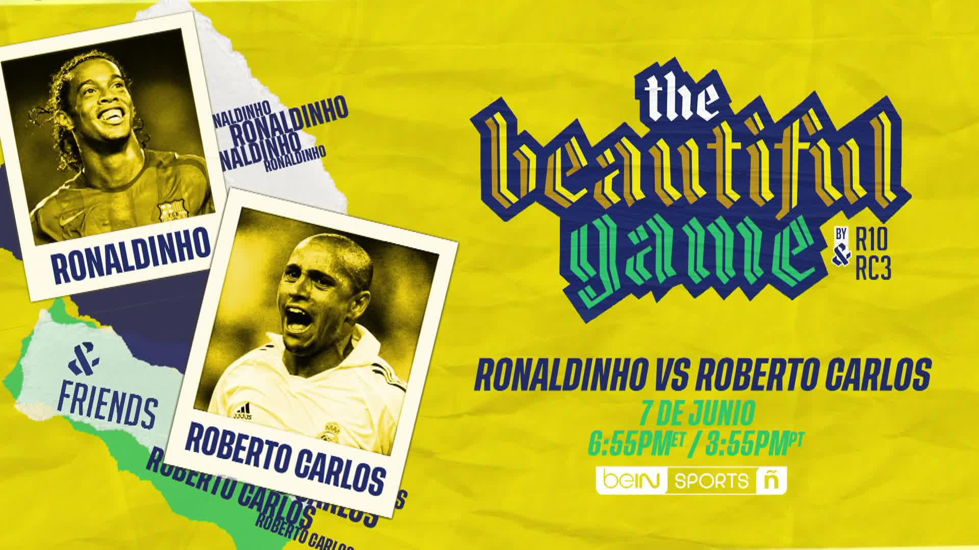 Cómo ver The Beautiful Game 2025 Ronaldinho vs Roberto Carlos | beIN SPORTS