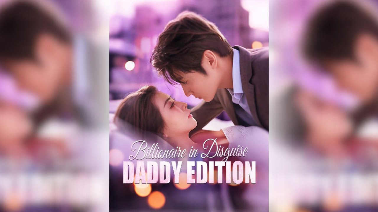 Billionaire in Disguise Daddy Edition Full Movie - video Dailymotion