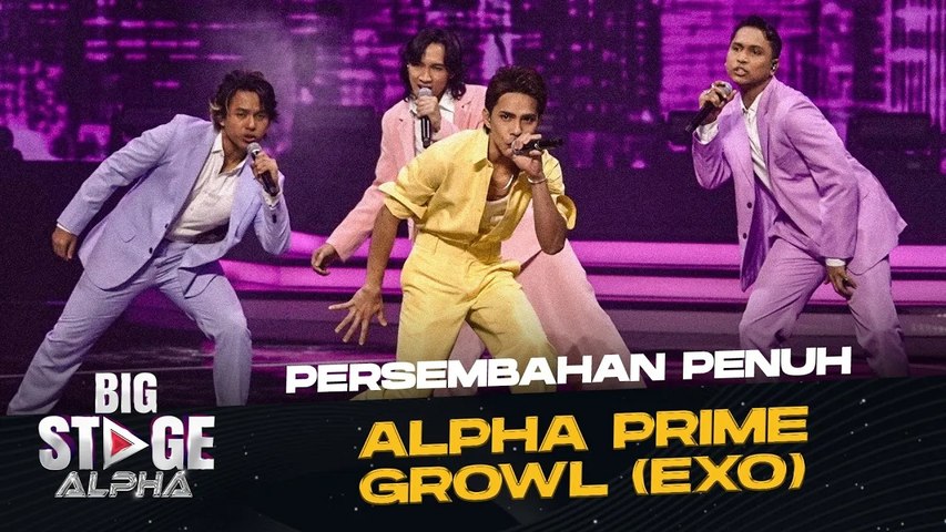 [Persembahan Penuh] ALPHA PRIME - GROWL (EXO) | BIG STAGE ALPHA | Gempak