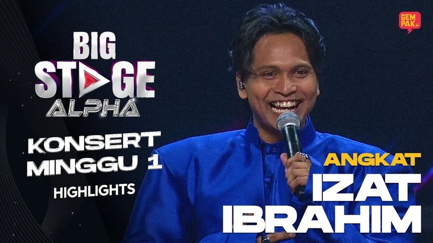 [Persembahan Penuh] IZAT IBRAHIM - ANGKAT | BIG STAGE ALPHA MINGGU 1 ...