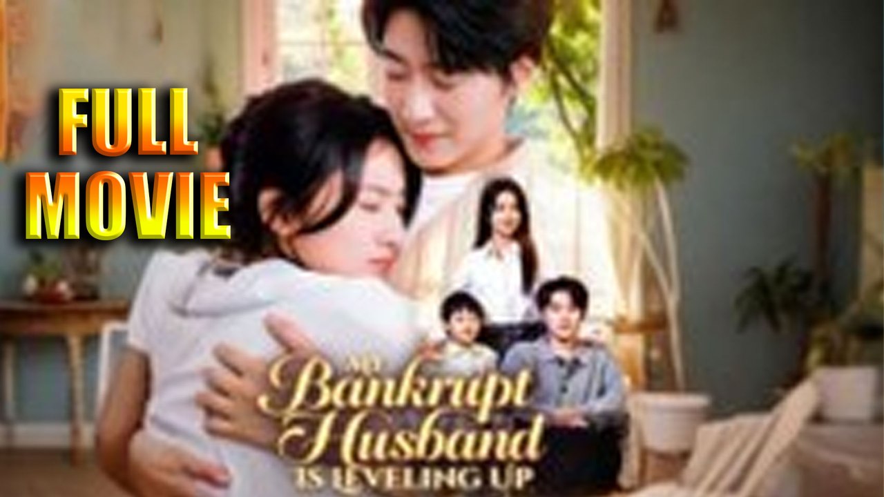 My Bankrupt Husband Is Leveling Up Full Episode - video Dailymotion