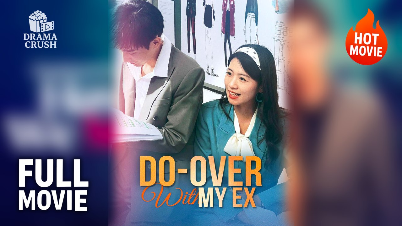 Do-Over With My Ex Full Movie | Hot Drama Free - video Dailymotion