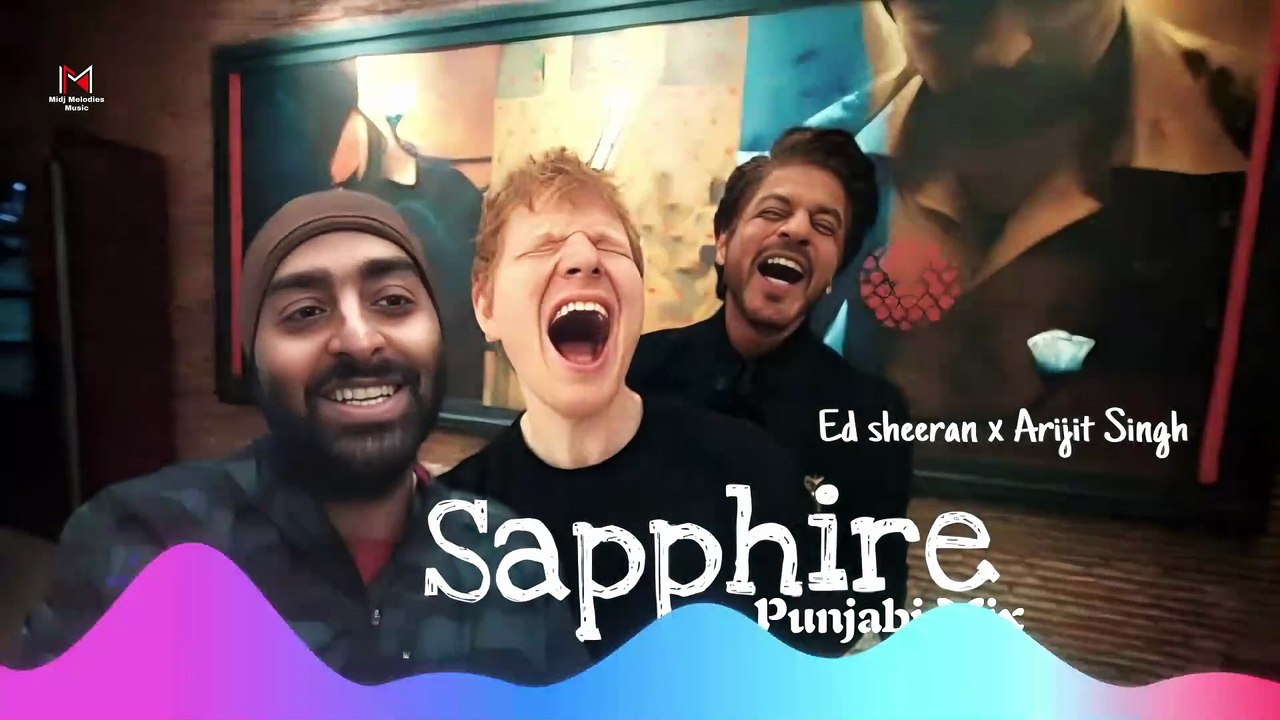 Ed Sheeran - Sapphire (Punjabi Remix) | Arijit Singh | Official Song ...