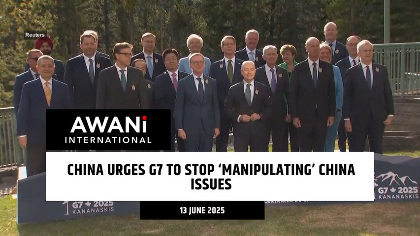 China urges G7 to stop ‘manipulating’ China issues | Astro Awani