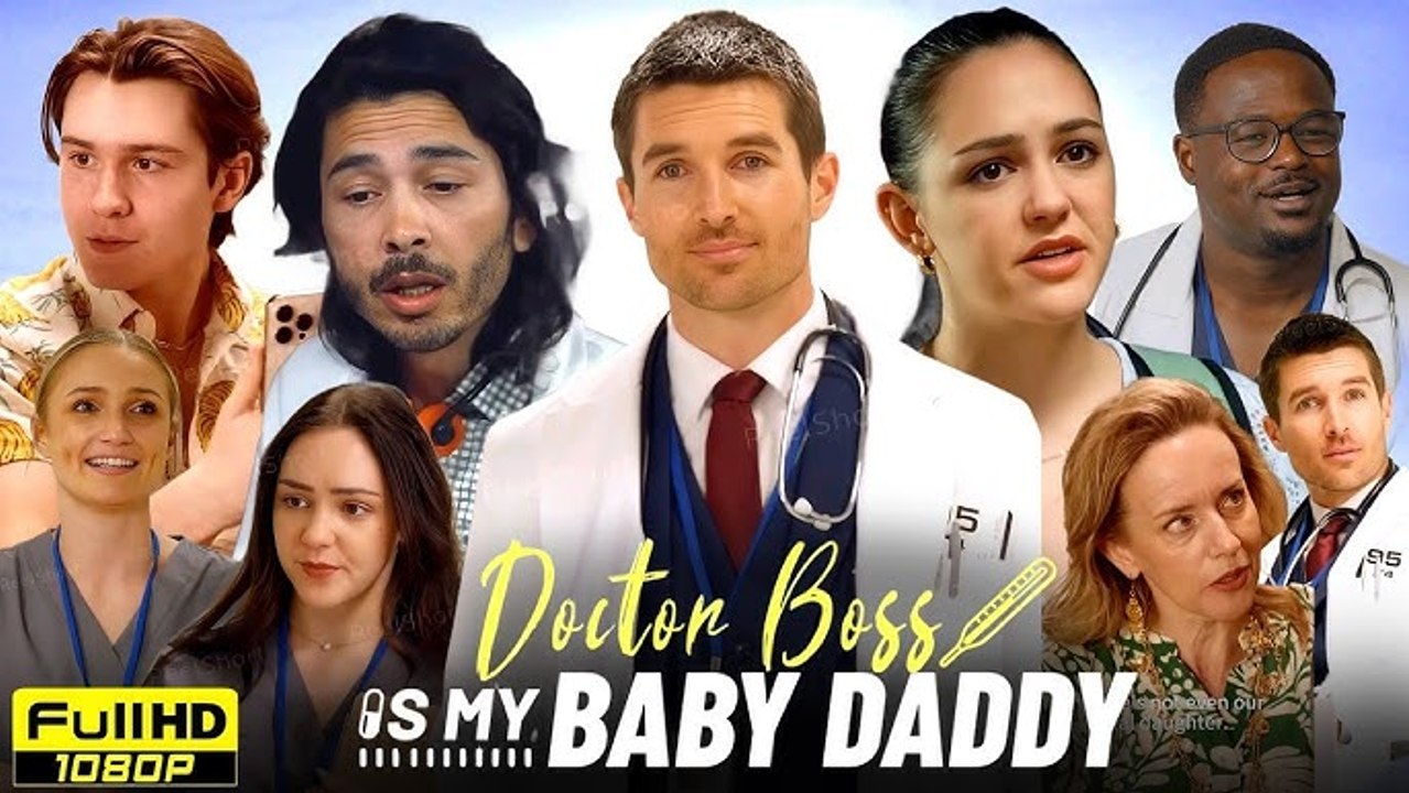 Doctor Boss Is My Baby Daddy [ FULL & DETAILED VERSION ] - video Dailymotion
