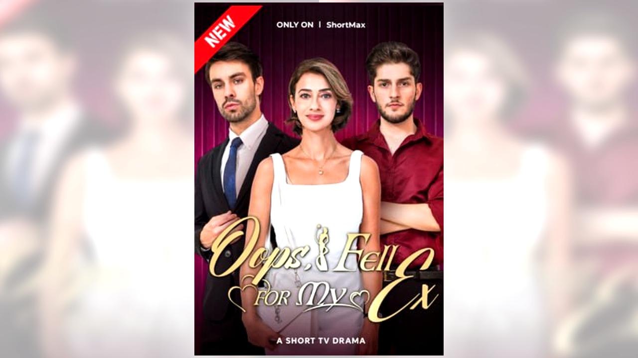 Oops, I Fell For My Ex full episode - video Dailymotion