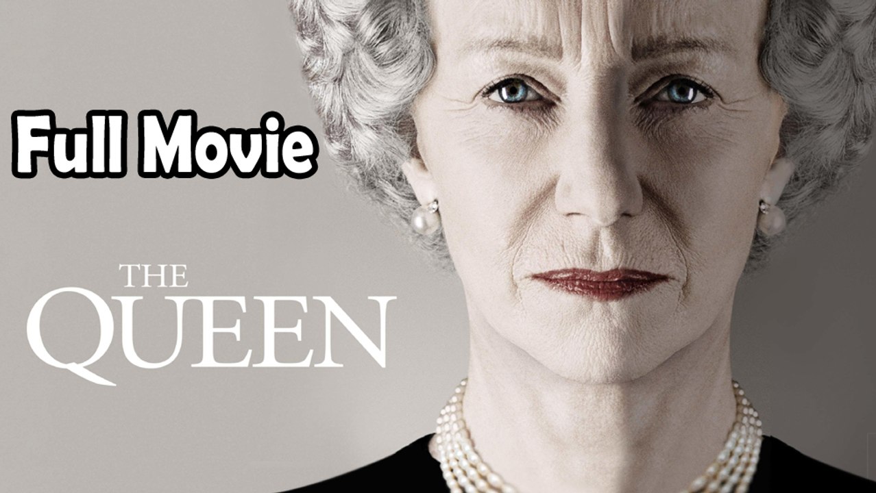 The Queen (2006) Full Movie HD - Vidéo Dailymotion