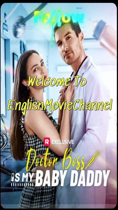 Doctor Boss Is My Baby Daddy-Full Episodes - video Dailymotion