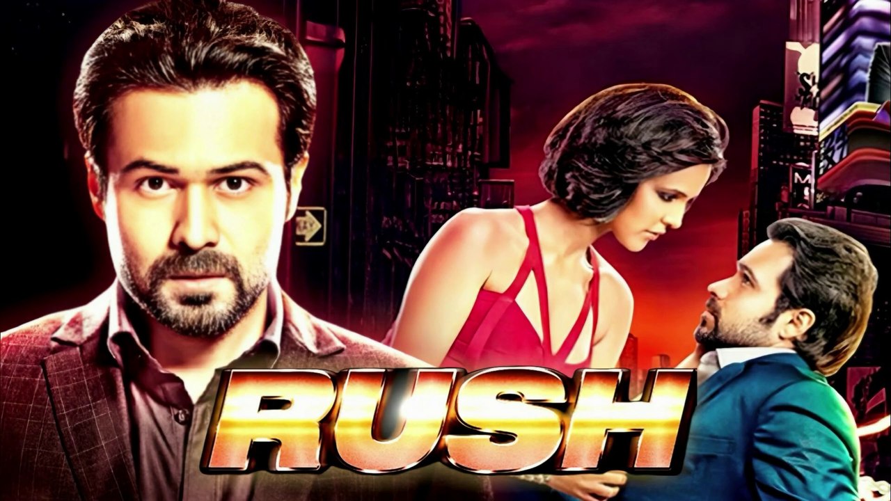 EMRAAN HASHMI'S RUSH 2012 BEST SUSPENSE THRILLER MOVIE || NEHA DHUPIA || EXPLAINED IN HINDI ...