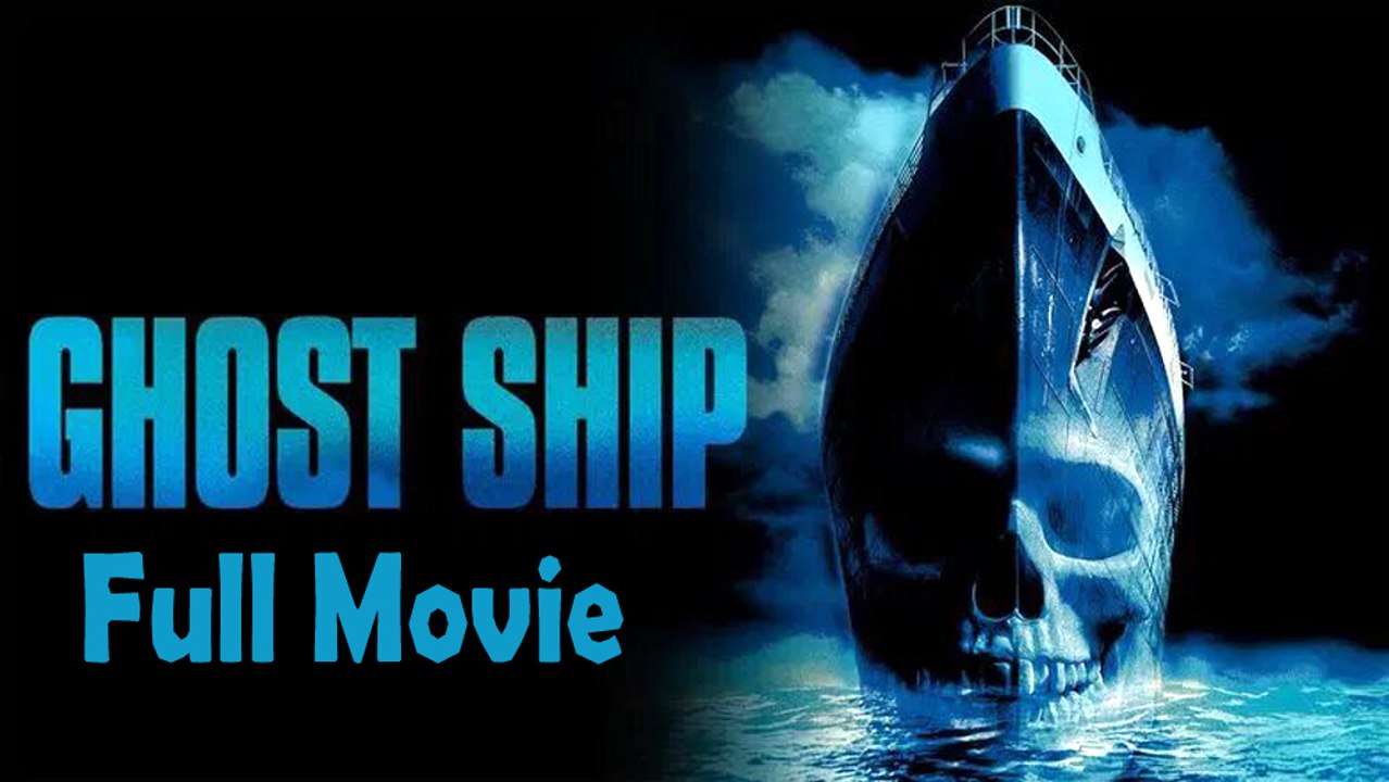 Ghost Ship (2002) Full Movie HD - video Dailymotion