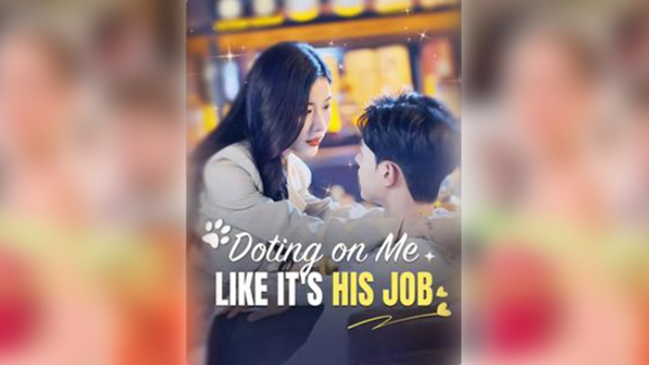 Doting On Me Like It's His Job Full Movie - video Dailymotion