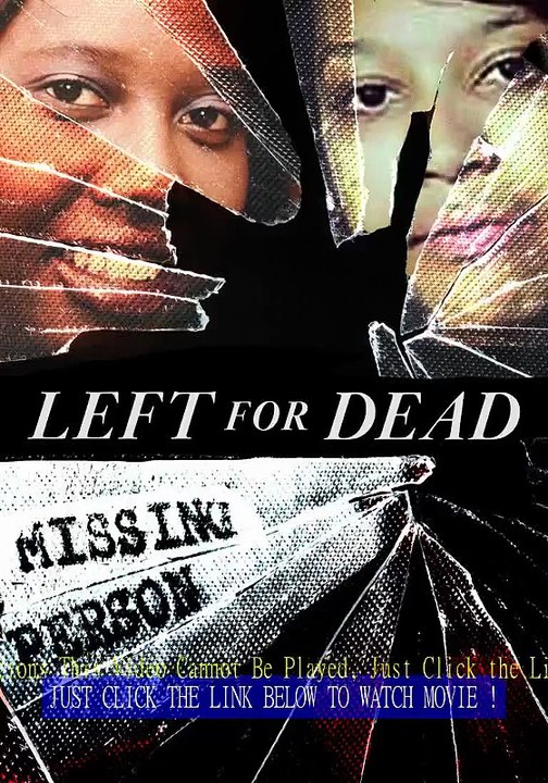 Left for Dead Documentary - video Dailymotion