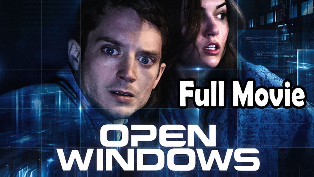 Open Windows (2014) Full Movie HD - Vidéo Dailymotion
