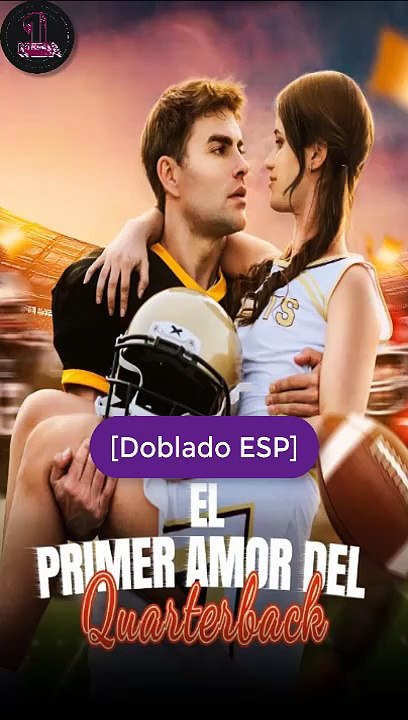 [Doblado ESP] El Primer Amor del Quarterback serie completa - Vídeo ...