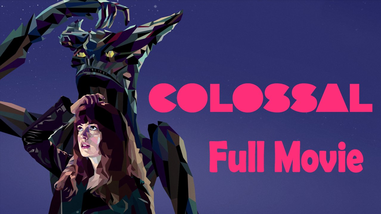 Colossal (2016) Full Movie HD - Vidéo Dailymotion