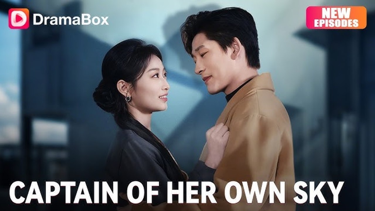 Captain of Her Own Sky Full Chinese Drama - video Dailymotion