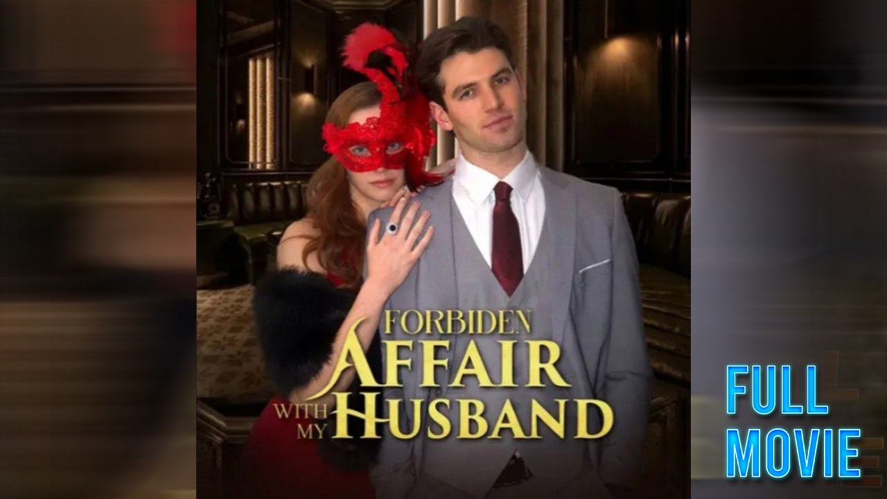 Forbidden Affair With My Husband Full Episode - video Dailymotion