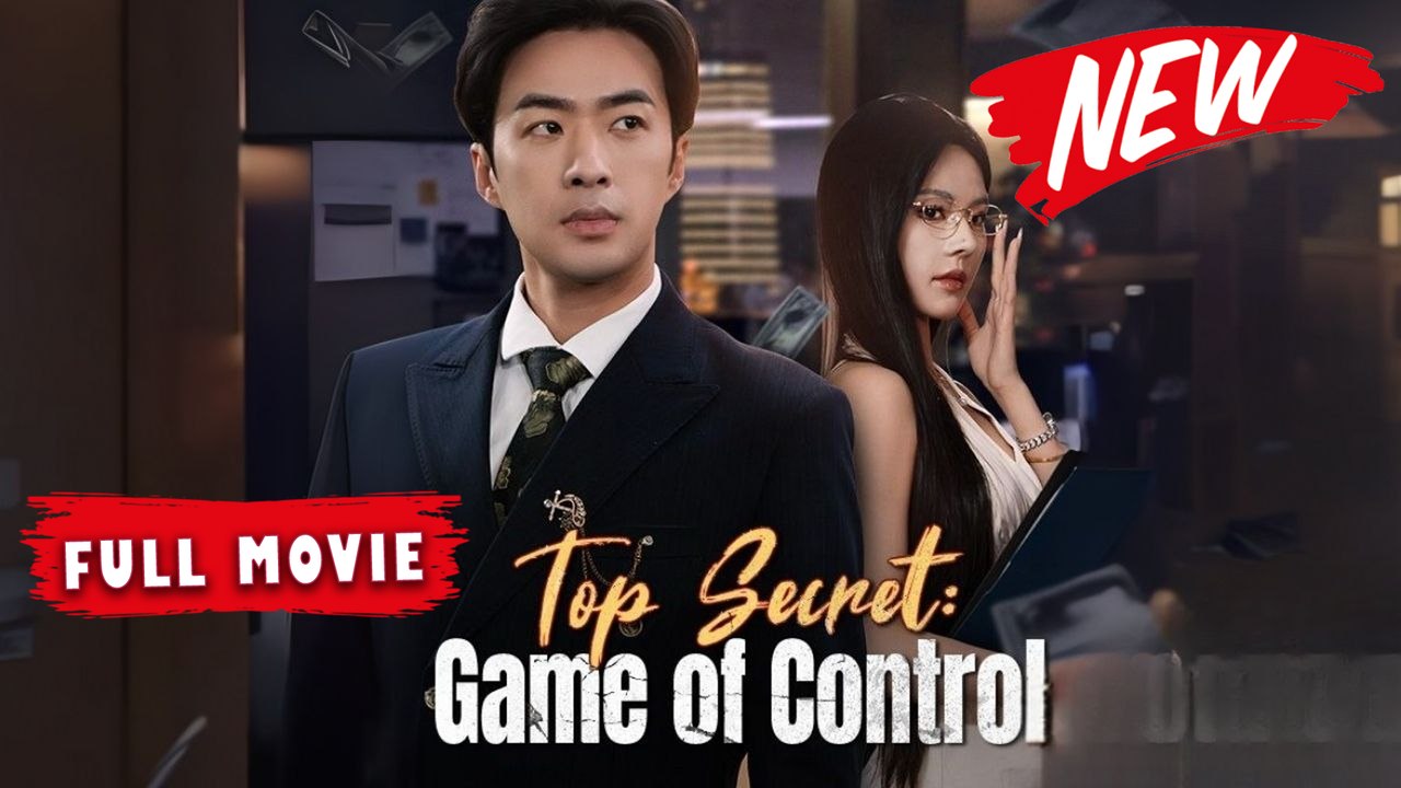 Top Secret - Game of Control | New Drama | Full Movie on Drama Crush ...