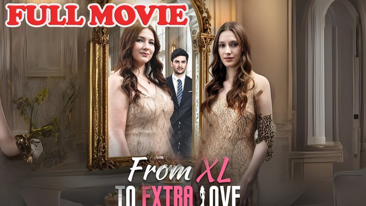 From XL To Extra Love Full Episode - video Dailymotion