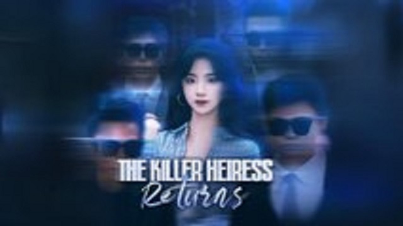 The Killer Heiress Returns - video Dailymotion