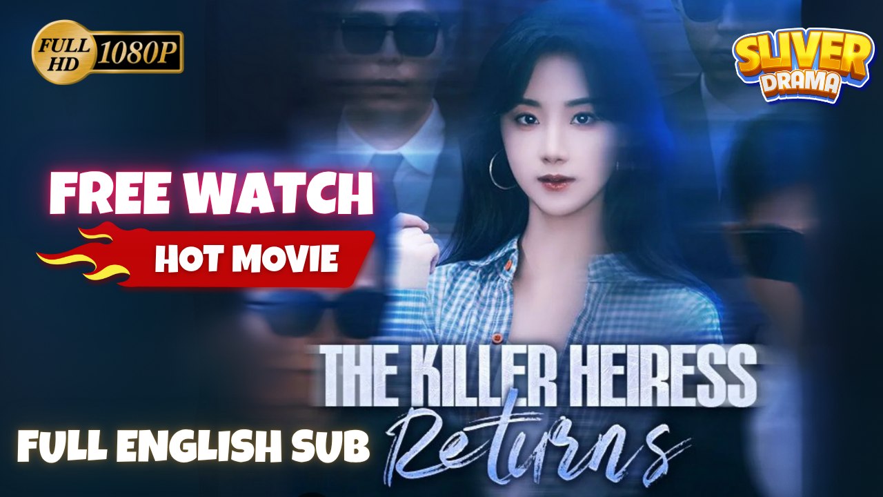 The Killer Heiress Returns Full English Sub Movie #drama #shortfilm ...