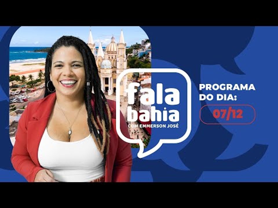 07/12 - Programa FALA BAHIA - Bahia FM e Bahia FM Sul - Vídeo Dailymotion