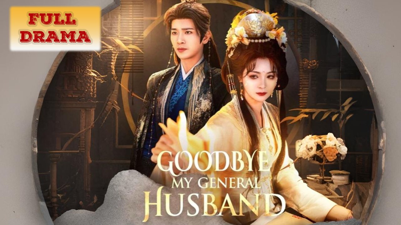 Goodbye My General Husband Full Episode - video Dailymotion