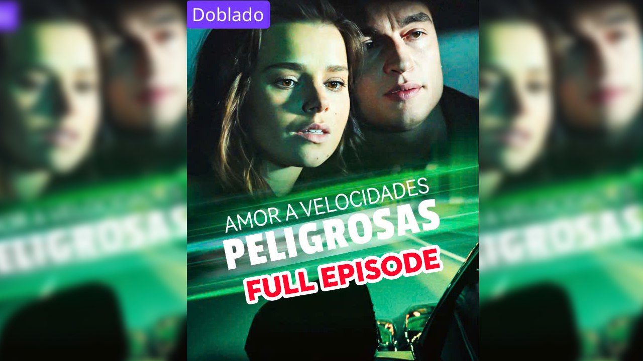 Amor a Velocidades Peligrosas Doblado Completo en Español - video ...