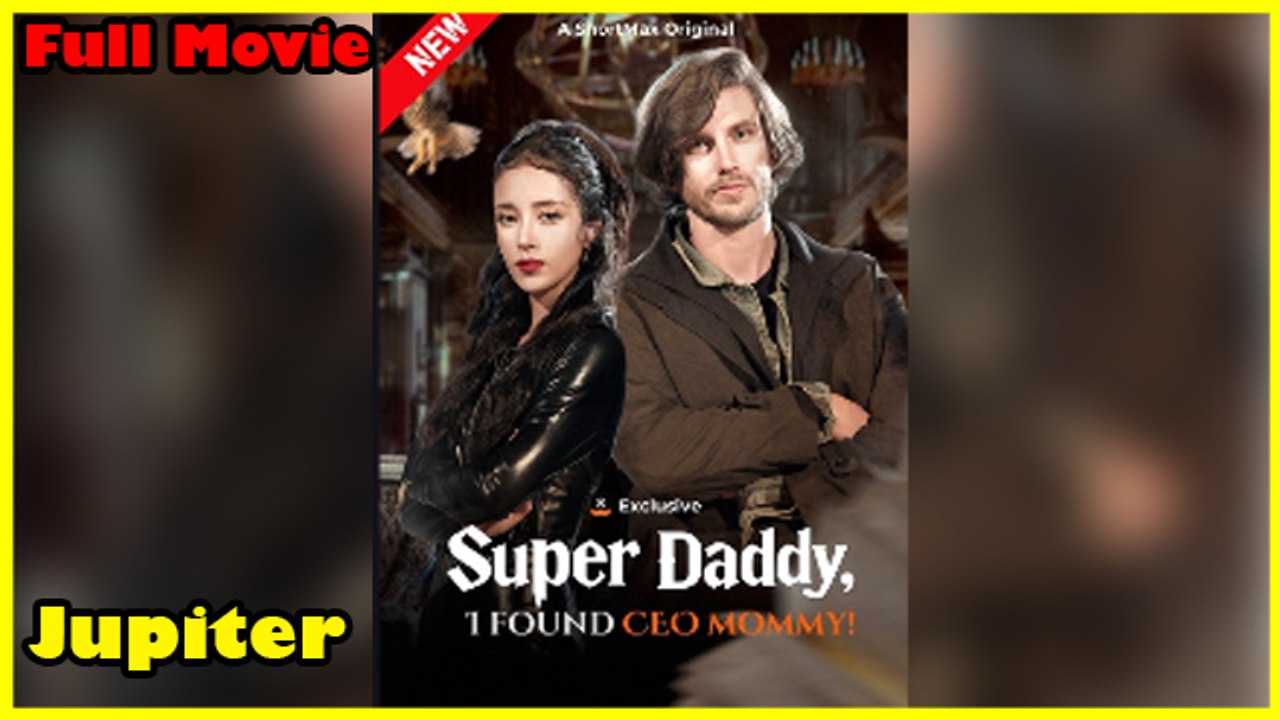 Sugar Daddy, I Found Ceo Mommy - Full Movie - video Dailymotion