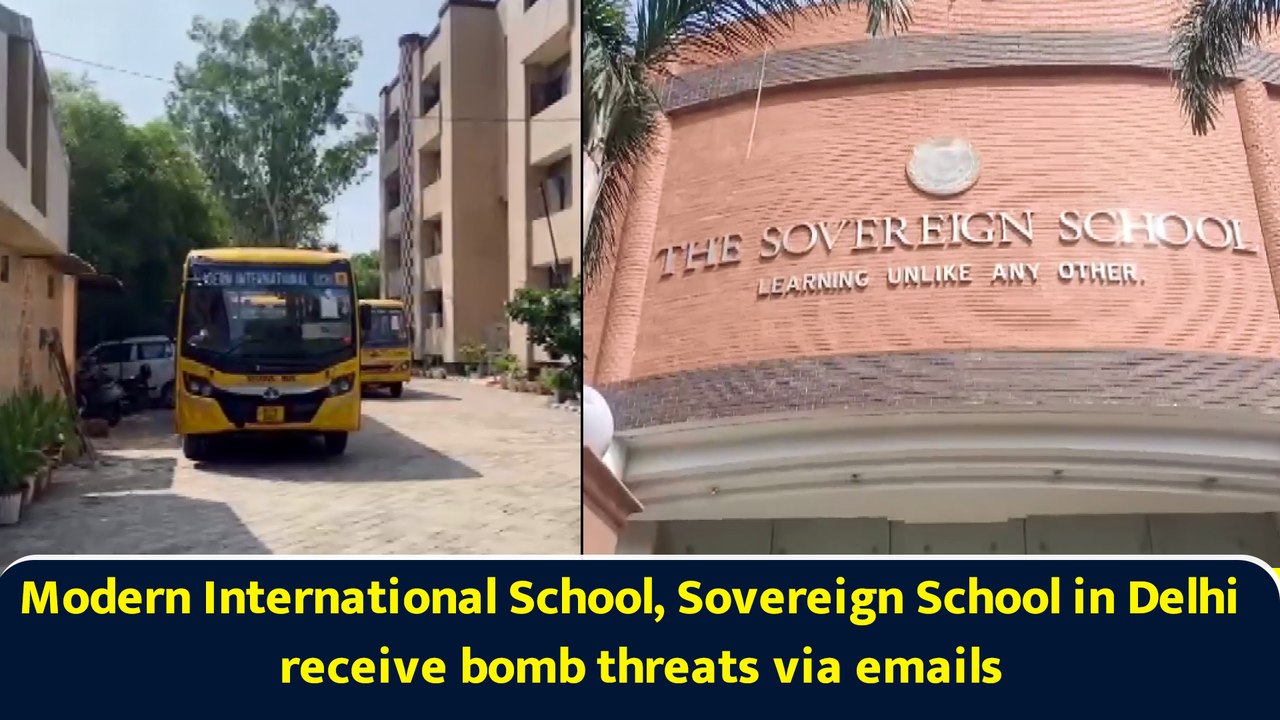 Modern International School, Sovereign School in Delhi receive bomb ...