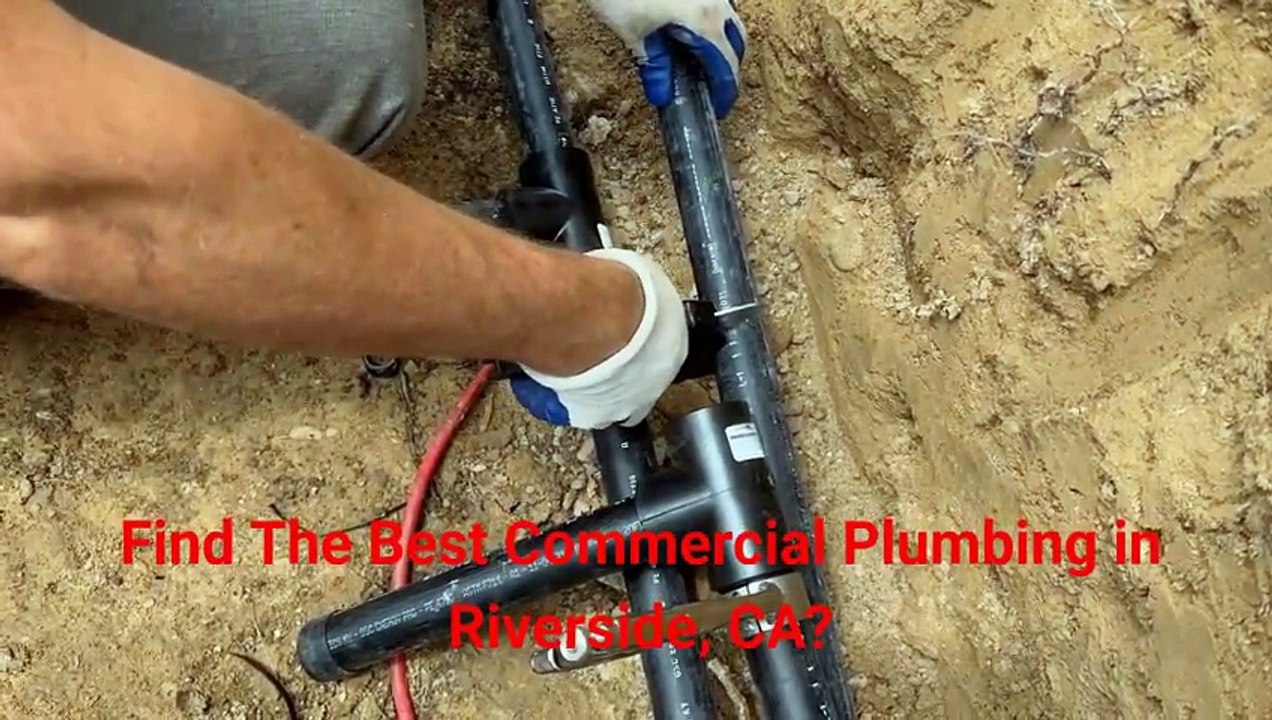 Professional Commercial Plumbing in Riverside, CA - video Dailymotion
