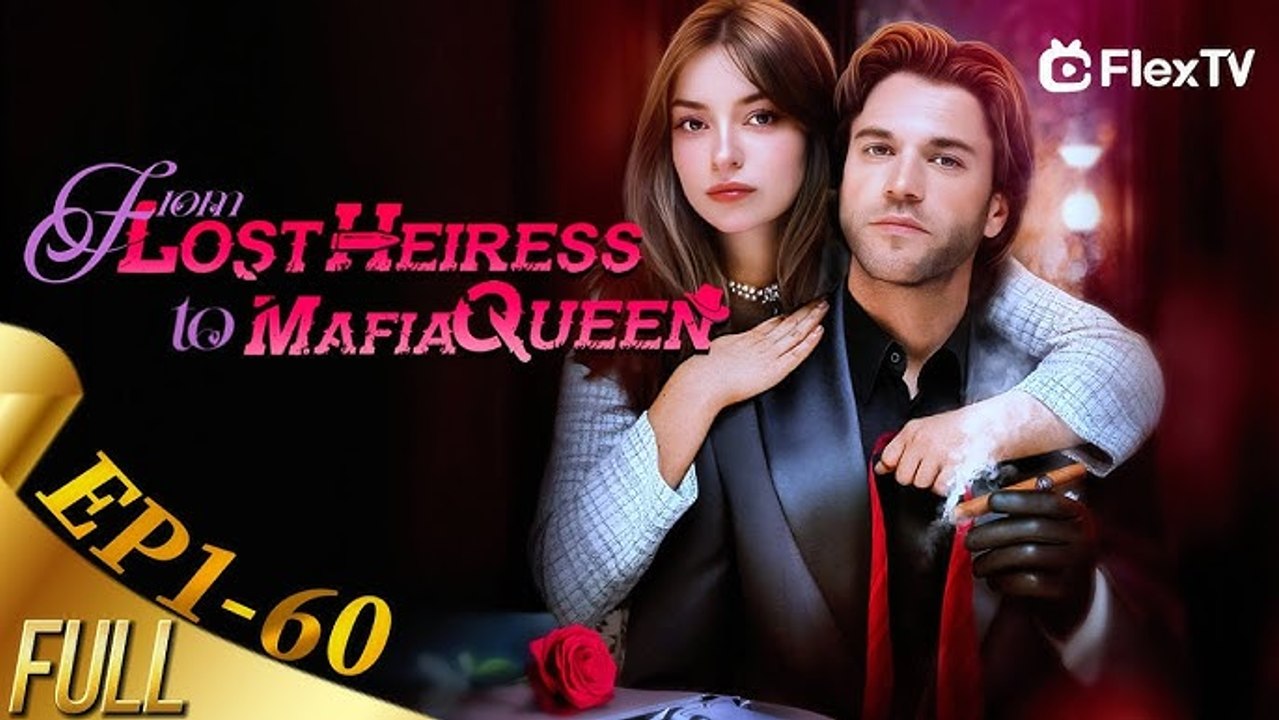 From Lost Heiress to Mafia Queen Full Movie - video Dailymotion