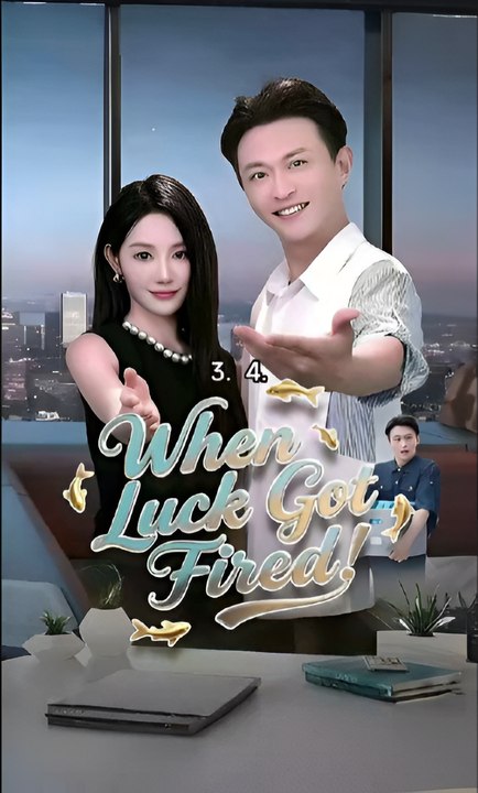 WHEN LUCK GOT FIRED- Drama FULL MOVIES ENGLISH SUB - video Dailymotion