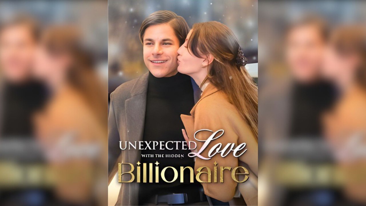 Unexpected Love with the Hidden Billionaire Full Movie - video Dailymotion