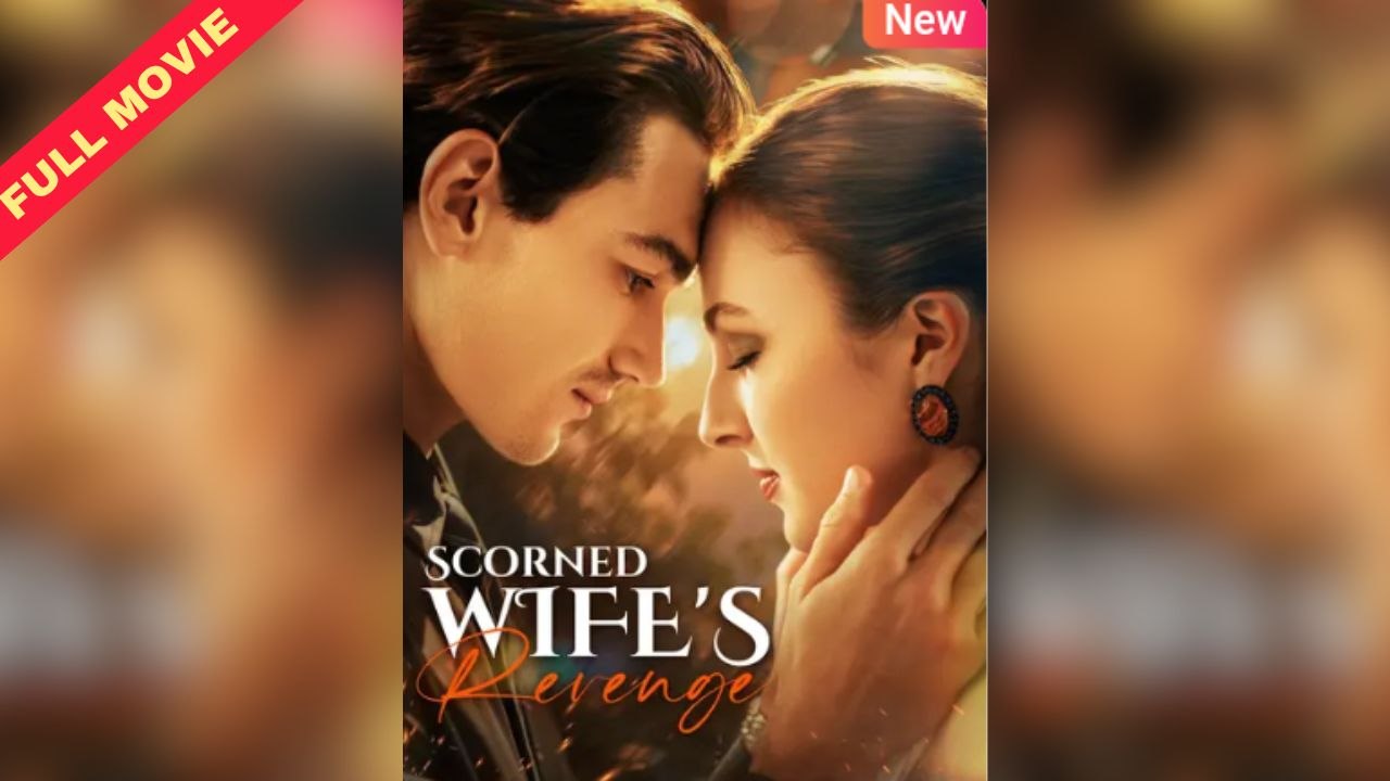 Scorned Wife’s Revenge – FULL HD MOVIE [Eng Sub] - video Dailymotion