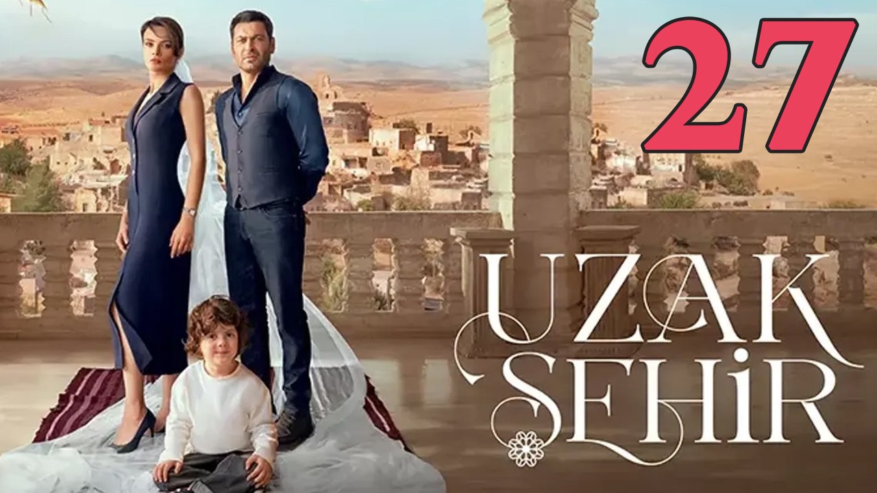 Uzak Sehir - Episode 27 (English Subtitles) - video Dailymotion