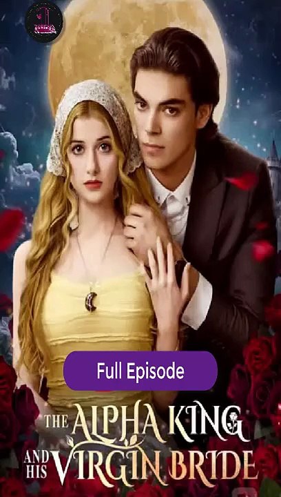 The Alpha King and His Virgin Bride FULL MOVIE - video Dailymotion