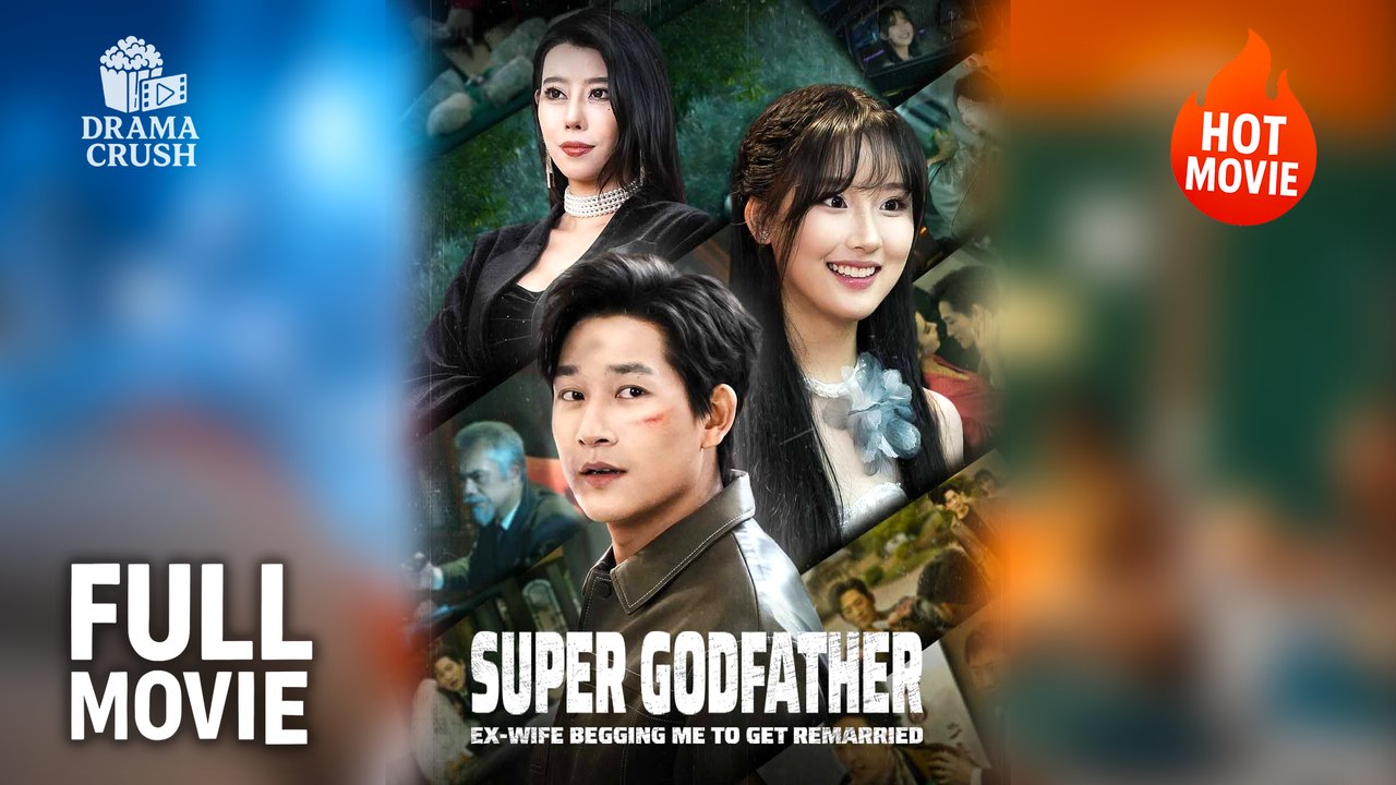 Ex-Wife Begging Me To Get Remarried Super Godfather Full Movie | Hot ...