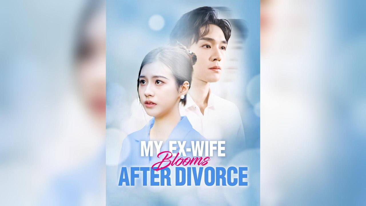 My Ex-Wife Blooms Afte Divorce - video Dailymotion