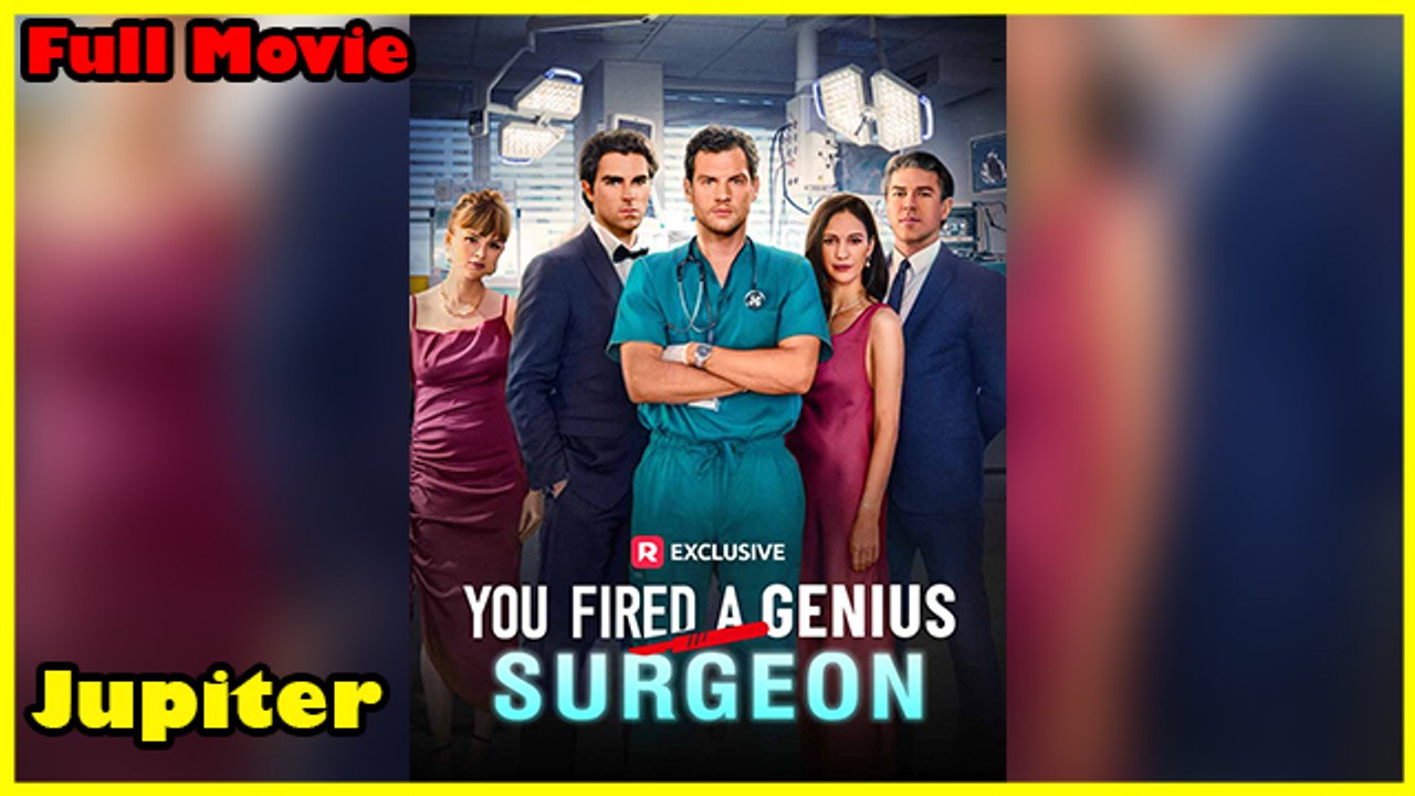 You Fired A Genius Surgeon Full Movie | Reelshort – Dailymotion