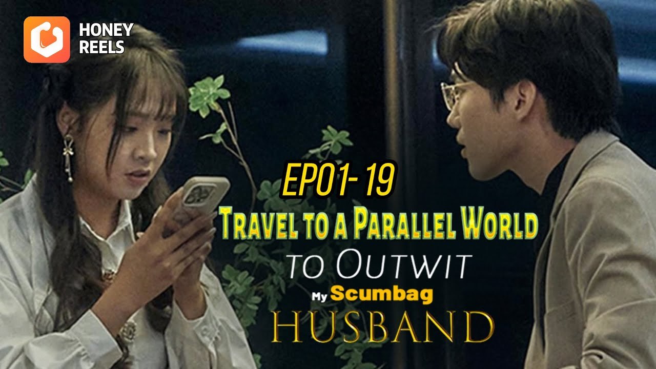 Travel To A Parallel World To Outwit My Scumbag Husband. Minidrama Cdrama - video Dailymotion
