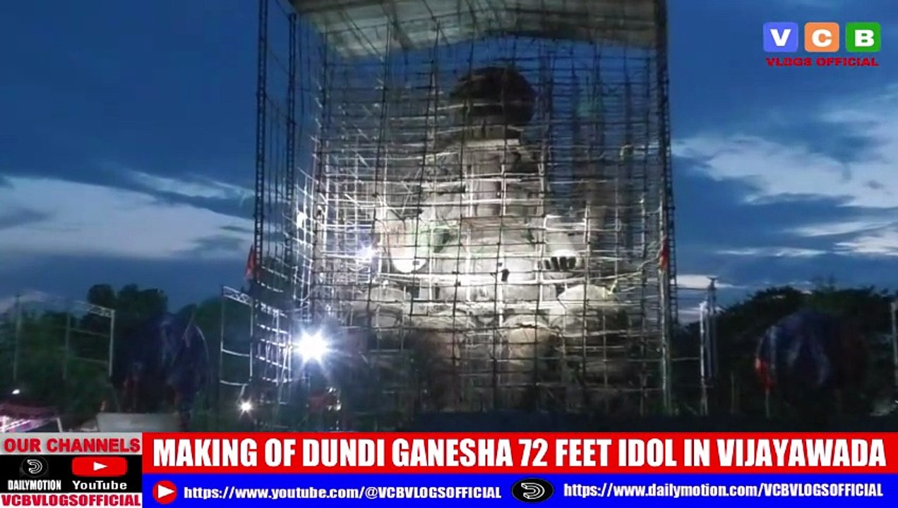 MAKING OF DUNDI GANESHA 72 FEET IDOL IN VIJAYAWADA - video Dailymotion
