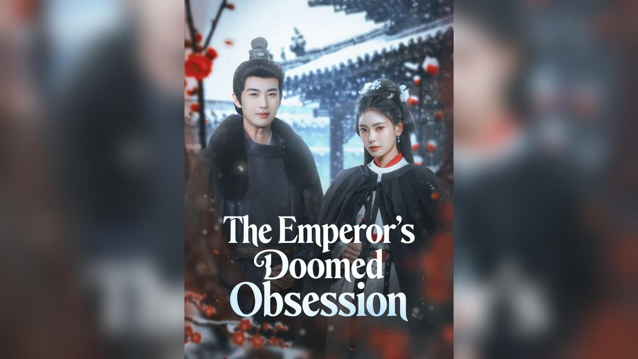 The Emperor’s Doomed Obsession (2025) – FULL [Eng Sub] - video Dailymotion