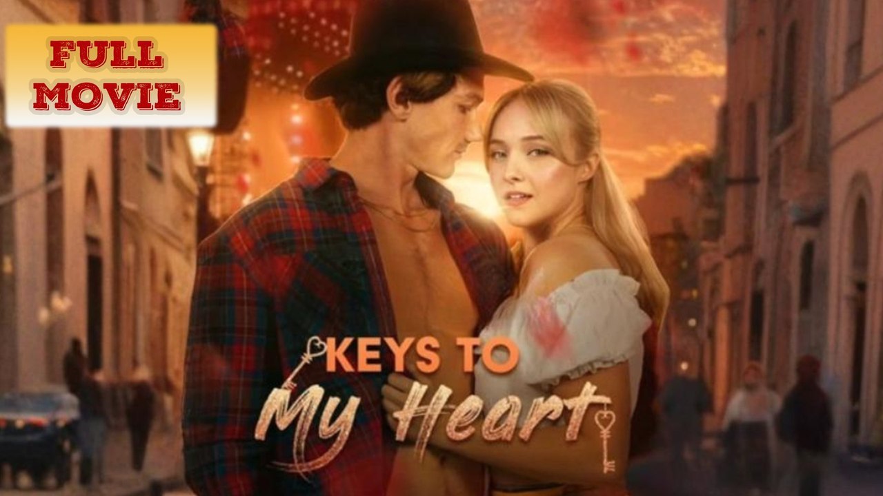 Keys to My Heart Full HD - video Dailymotion