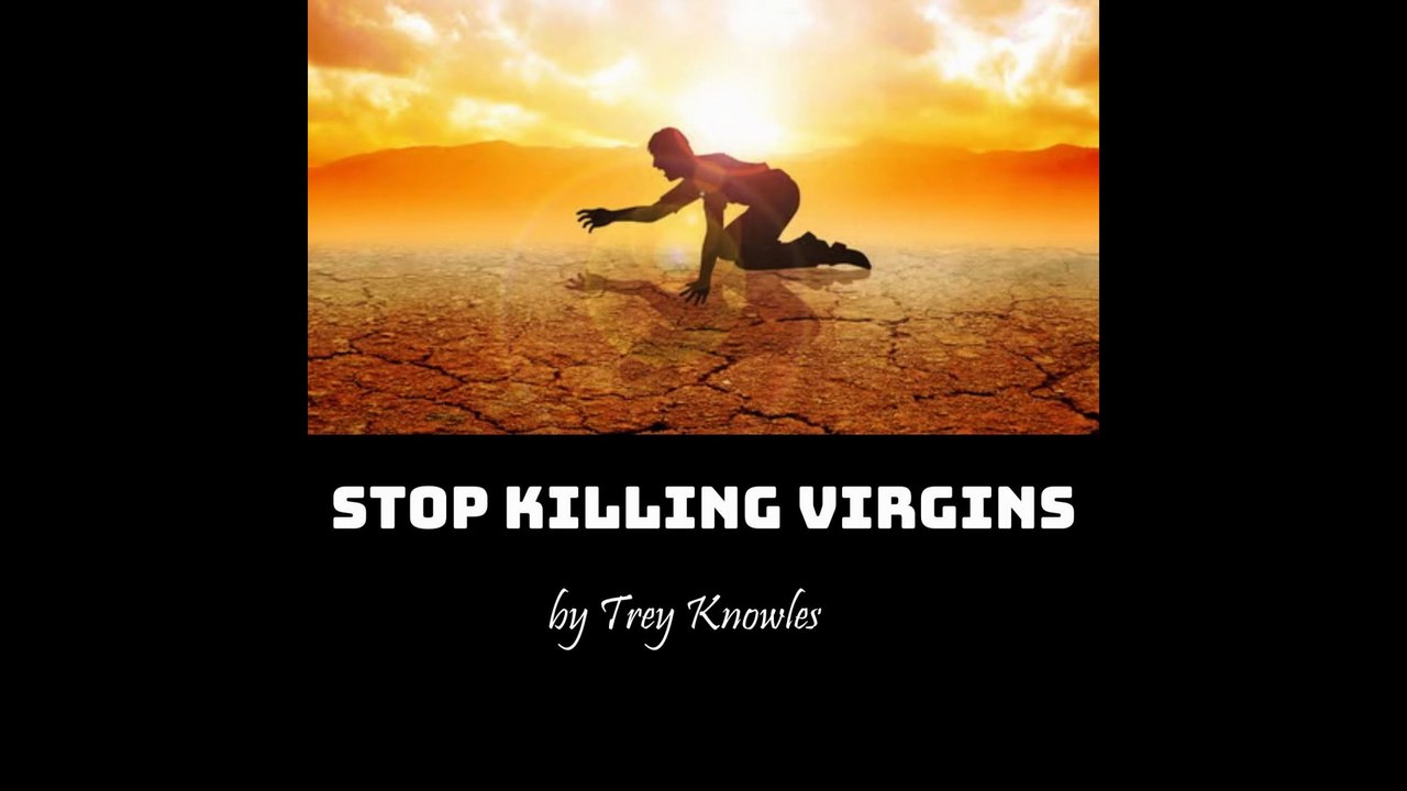 Trey Knowles - Stop Killing Virgins - video Dailymotion