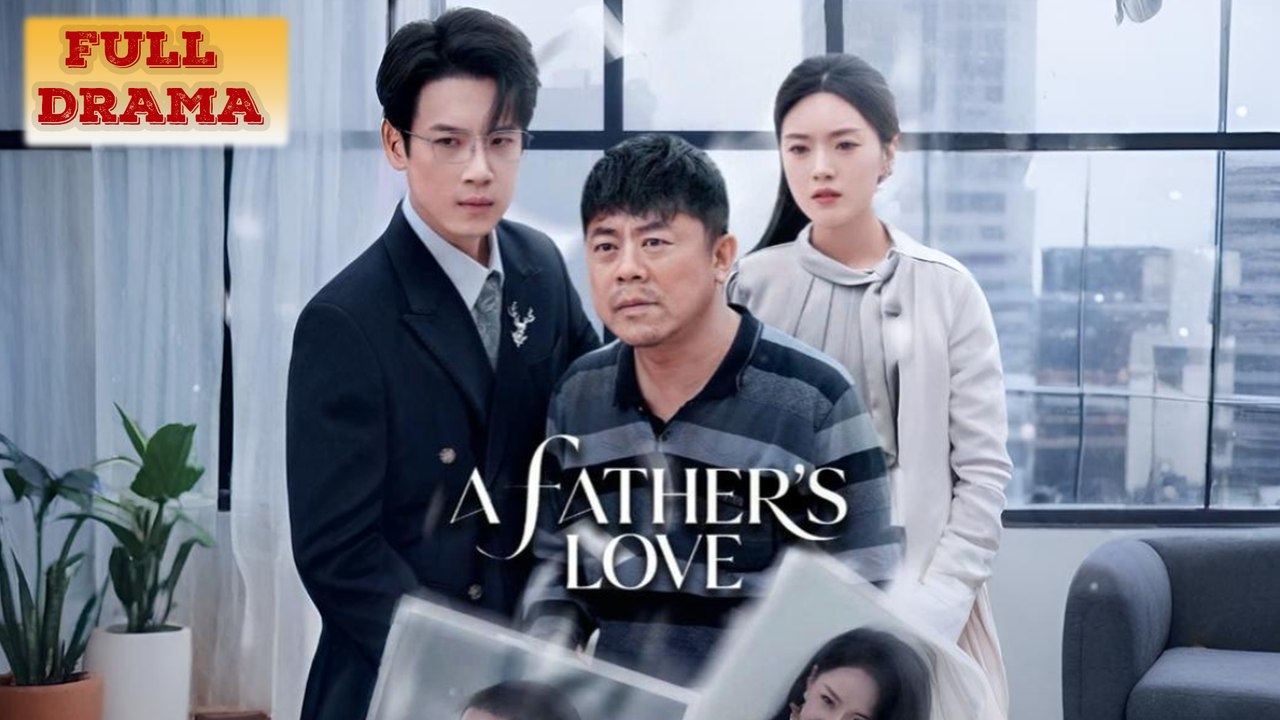 A Father's Love Full Episode - video Dailymotion