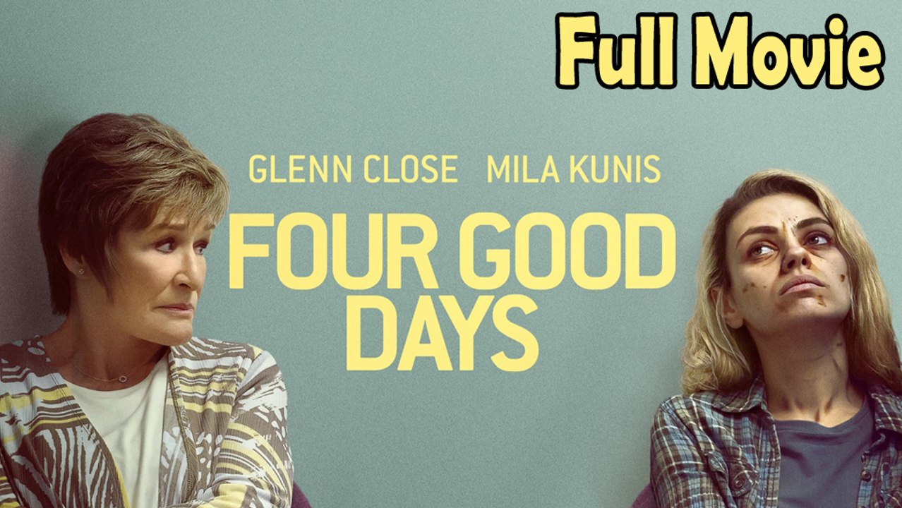 Four Good Days (2021) Full Movie HD - Vidéo Dailymotion