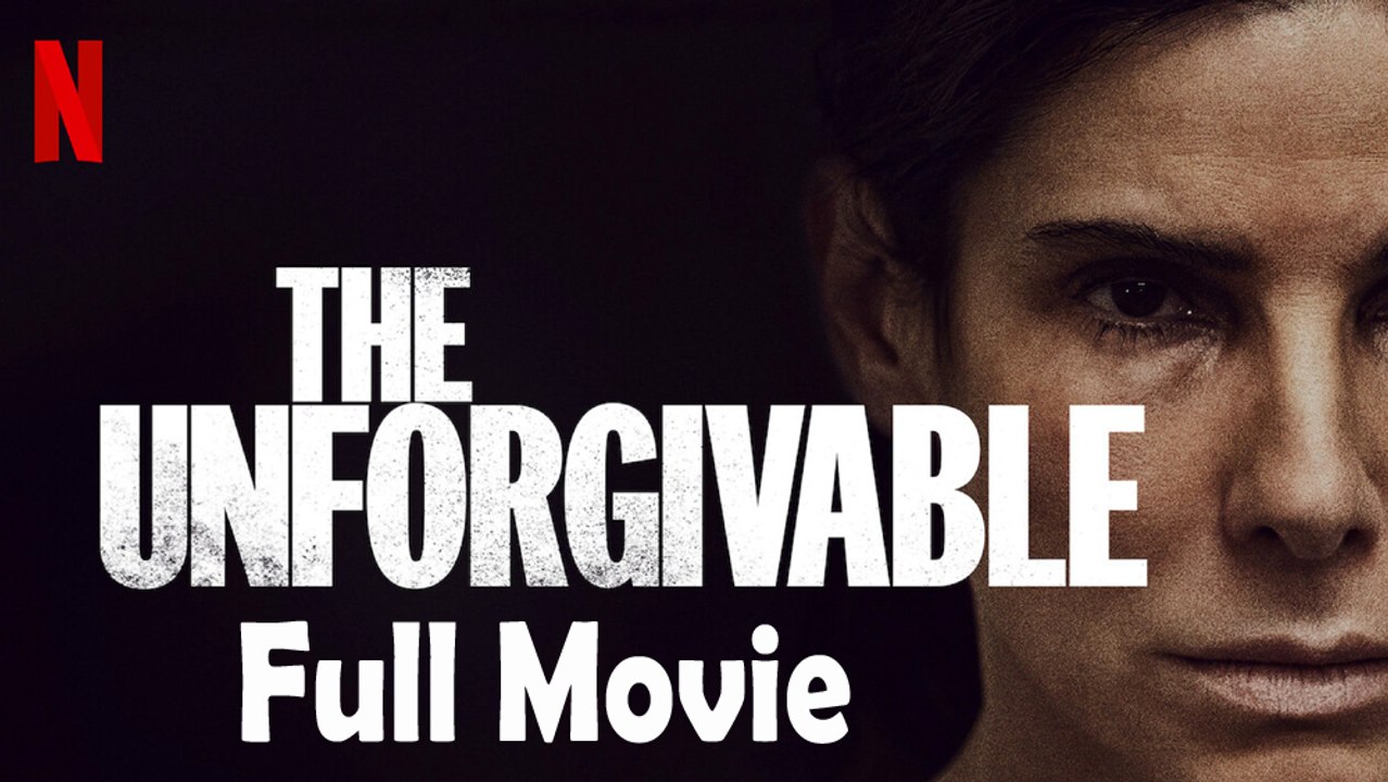 The Unforgivable (2021) Full Movie HD - Video Dailymotion
