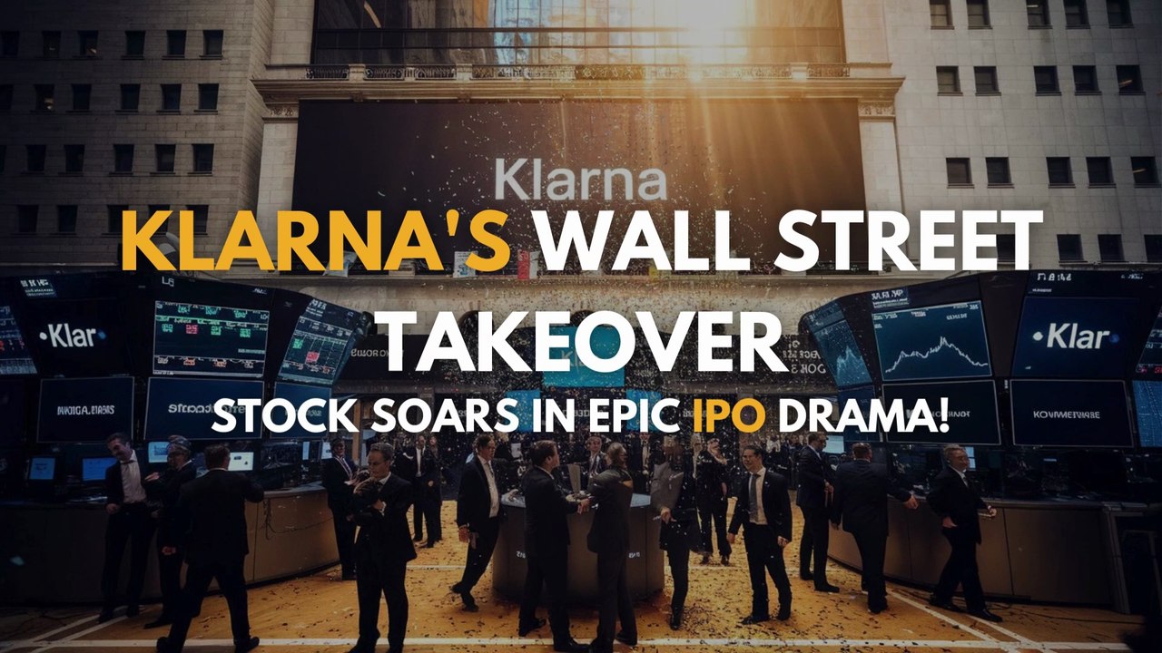 Klarna's Wall Street Takeover: Stock Soars in Epic IPO Drama! - video Dailymotion