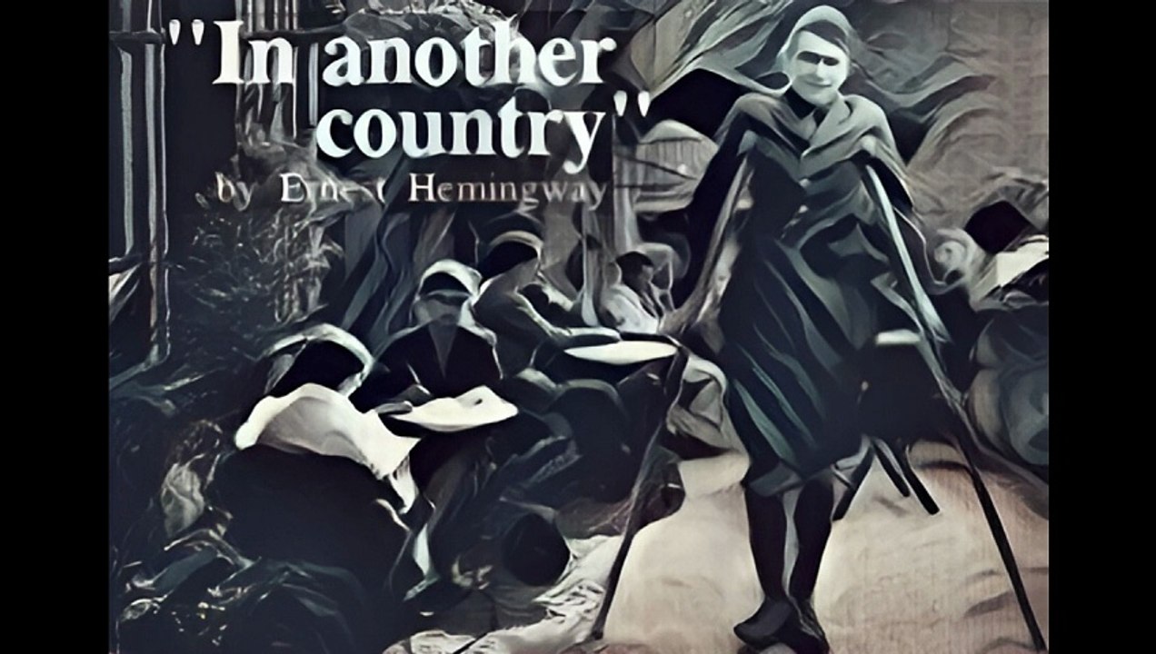 "In another country" by Ernest Hemingway (1927) - video Dailymotion